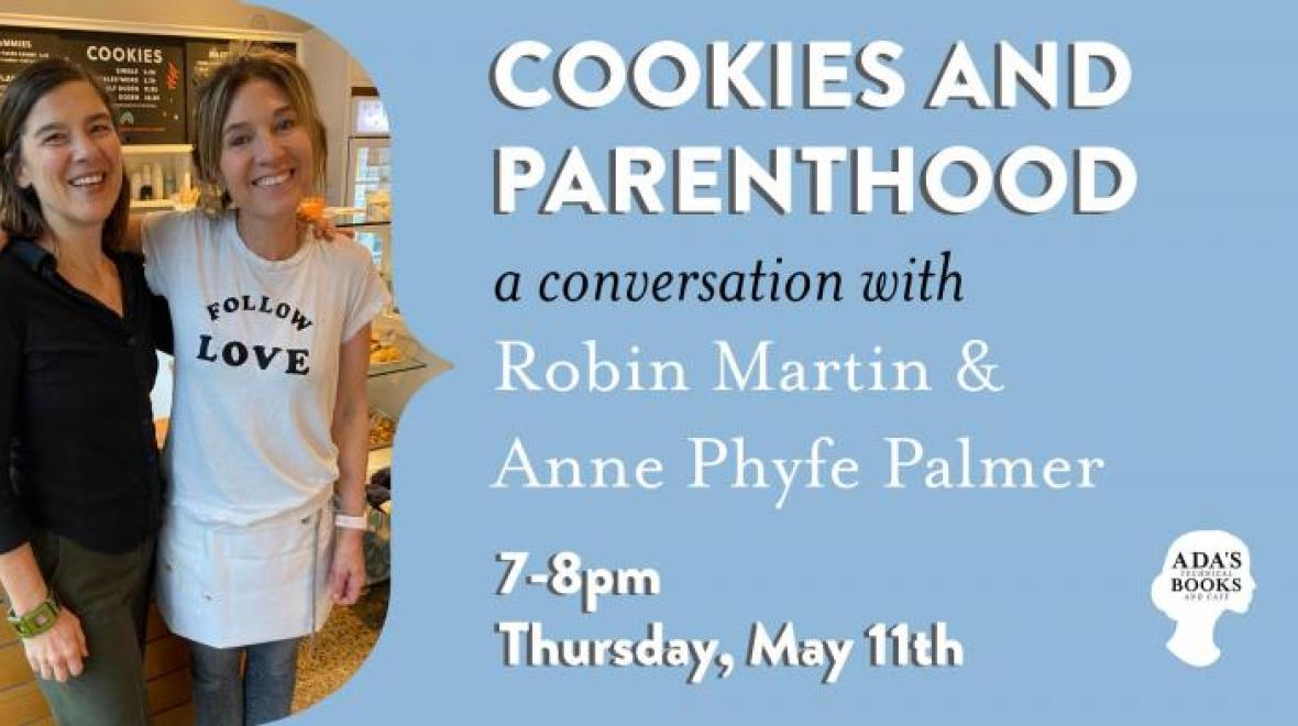 Cookies & Parenthood: A Conversation with Robin Martin and Anne Phyfe Palmer | Seattle Area ...